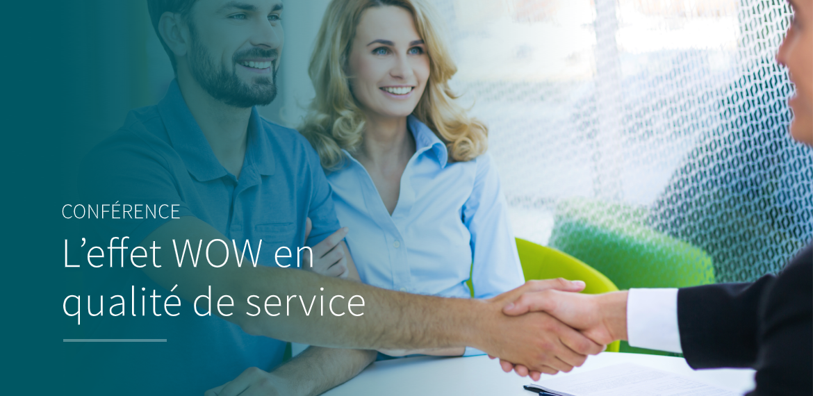Conférence et formation : L’effet WOW en qualité de service